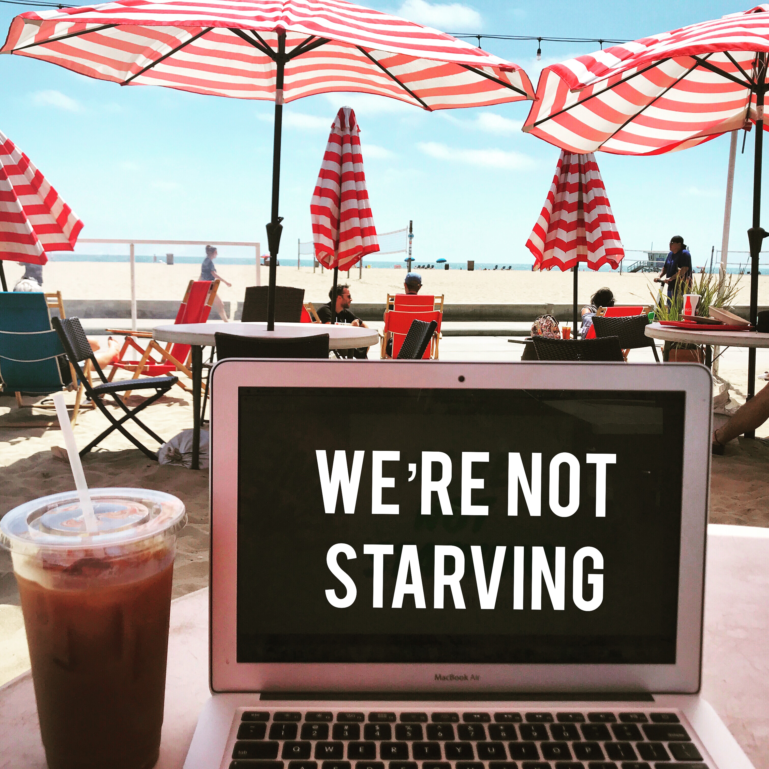 about – we're not starving